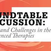 Roundtable Discussion: Priorities for the Cell and Gene Field - IPS